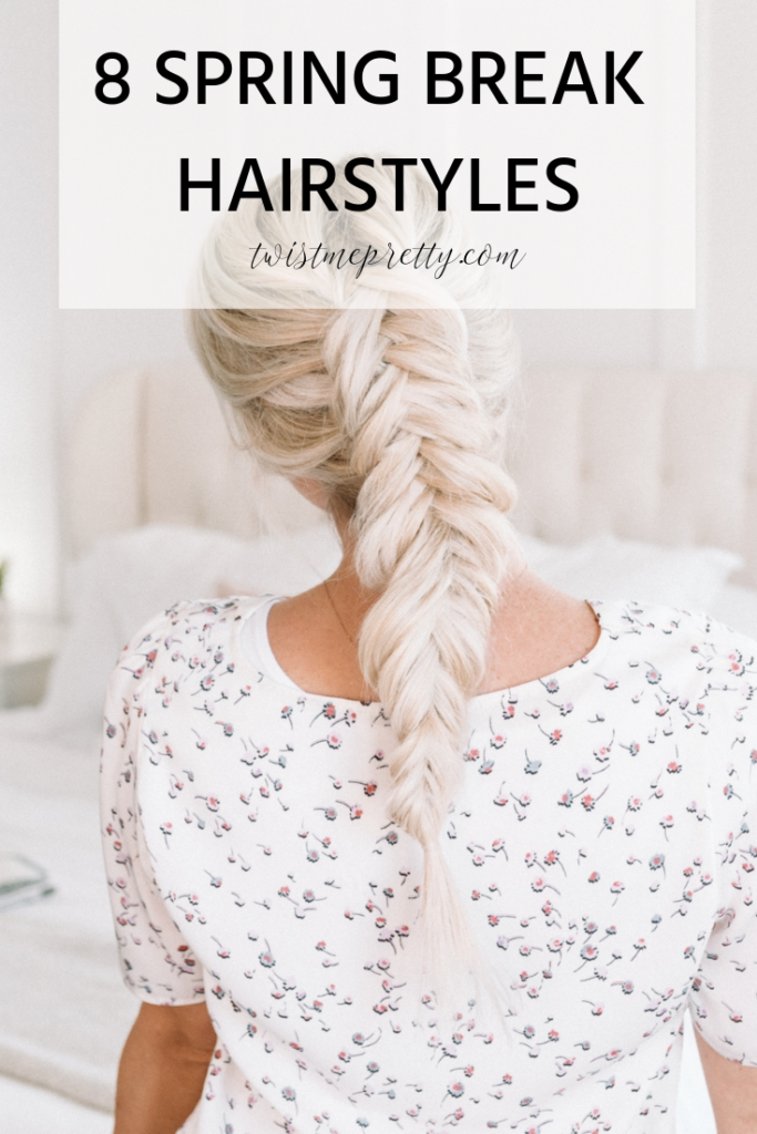 8 Easy Spring Break Hairstyle Roundup - Twist Me Pretty