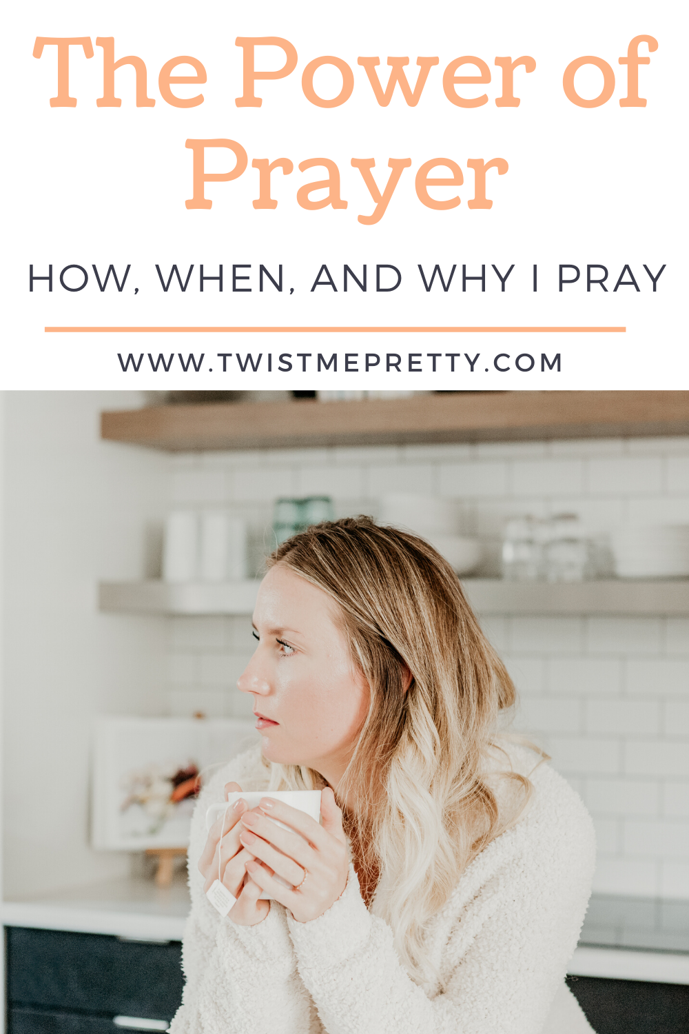 Prayer: How, Why, and When I Pray - Twist Me Pretty