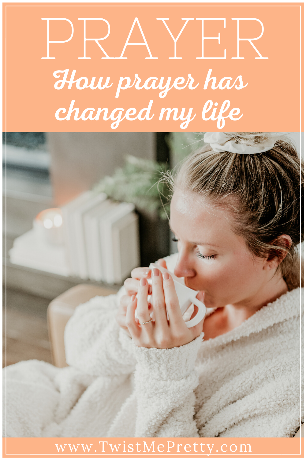 Prayer: How, Why, and When I Pray - Twist Me Pretty